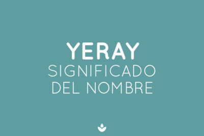 SIGNIFICADO de YERAY ¿Qué esconde este nombre?