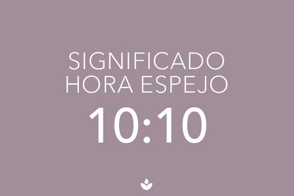 Significado de 10:10 HORA ESPEJO ¡Tienes un mensaje importante!